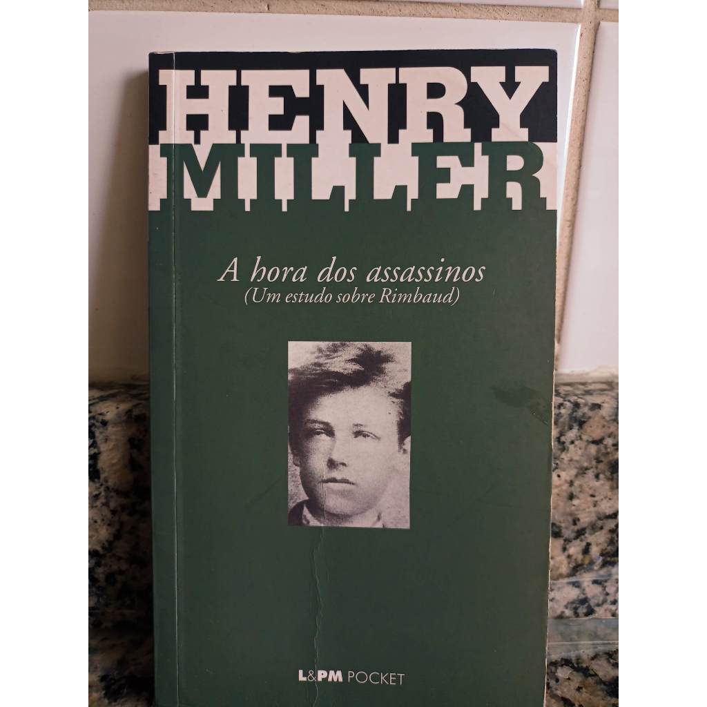 A hora dos assassinos - Um estudo sobre Rimbaud - Henry Miller | Shopee ...