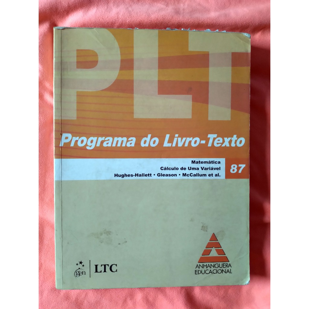 PLT - MATEMÁTICA - CÁLCULO DE UMA VARIÁVEL - HUGHES-HALLET, GLEASON ...