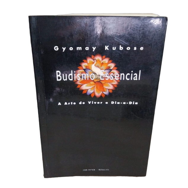 Budismo Essencial- A Arte de Viver o Dia - a - Dia- Gyomay Kubose ...