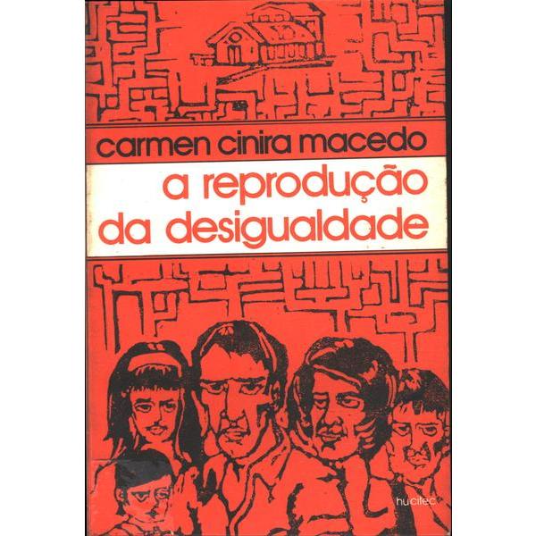 A Reprodução Da Desigualdade - Carmen Cinira Macedo | Shopee Brasil