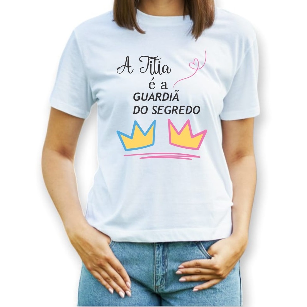 Camisa Personalizada A Titia é a Guardiã do Segredo coroas reizinhos ...