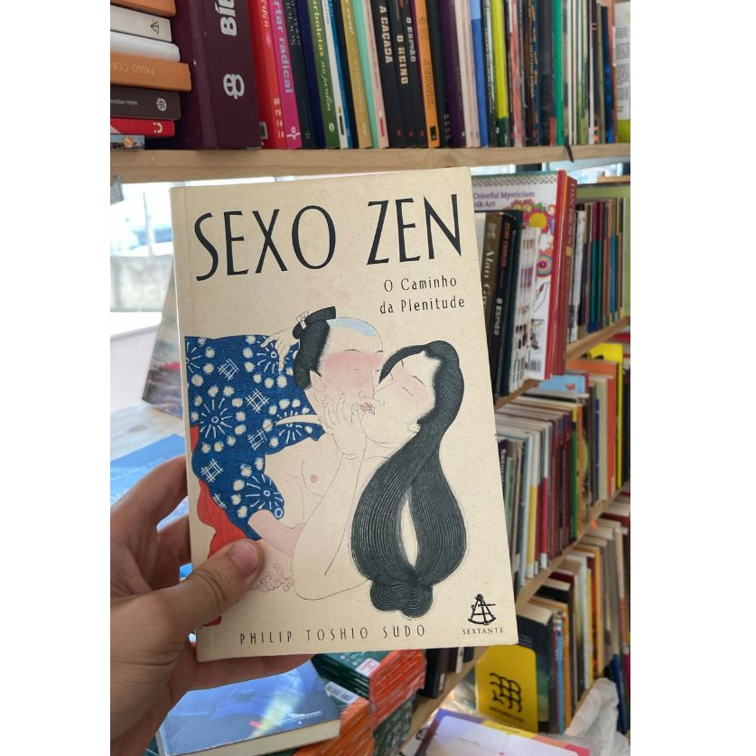 Sexo zen O caminho da plenitude livros de capa comum autor Philip Toshio sudo | Shopee Brasil