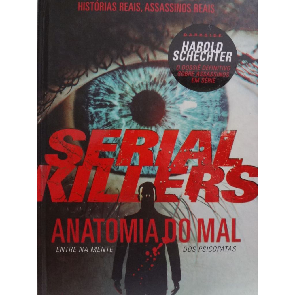 Livro Serial Killers Anatomia do Mal Harold Schechter / Entre Na Mente ...