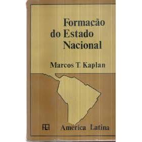 Formação do Estado Nacional na América Latina - Marcos T. Kaplan ...