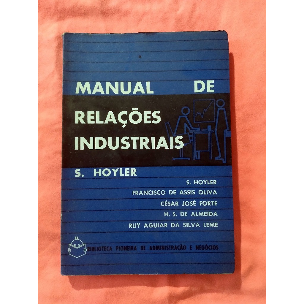 MANUAL DE RELAÇÕES INDUSTRIAIS - S. HOYLER - 1º VOLUME | Shopee Brasil