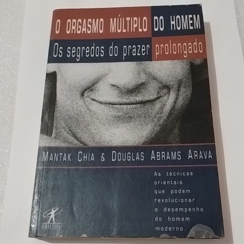 Livro O Orgasmo Múltiplo do Homem, os segredos do prazer prolongado ...