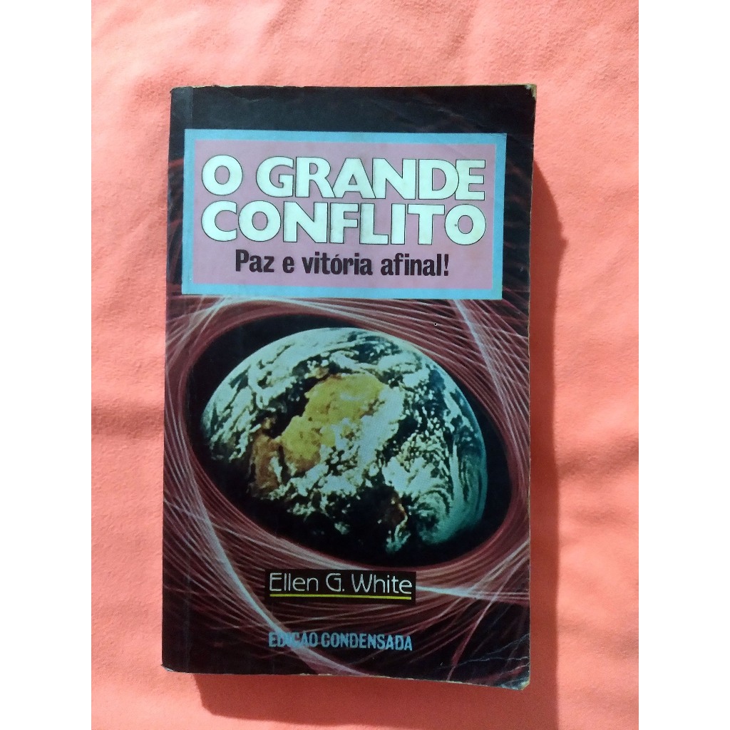 O GRANDE CONFLITO - ELLEN G. WHITE | Shopee Brasil