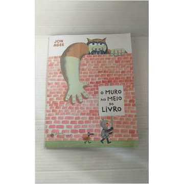 LIVRO - O Muro no Meio do Livro - Editora Pequena Zahar - Jon Agee ...