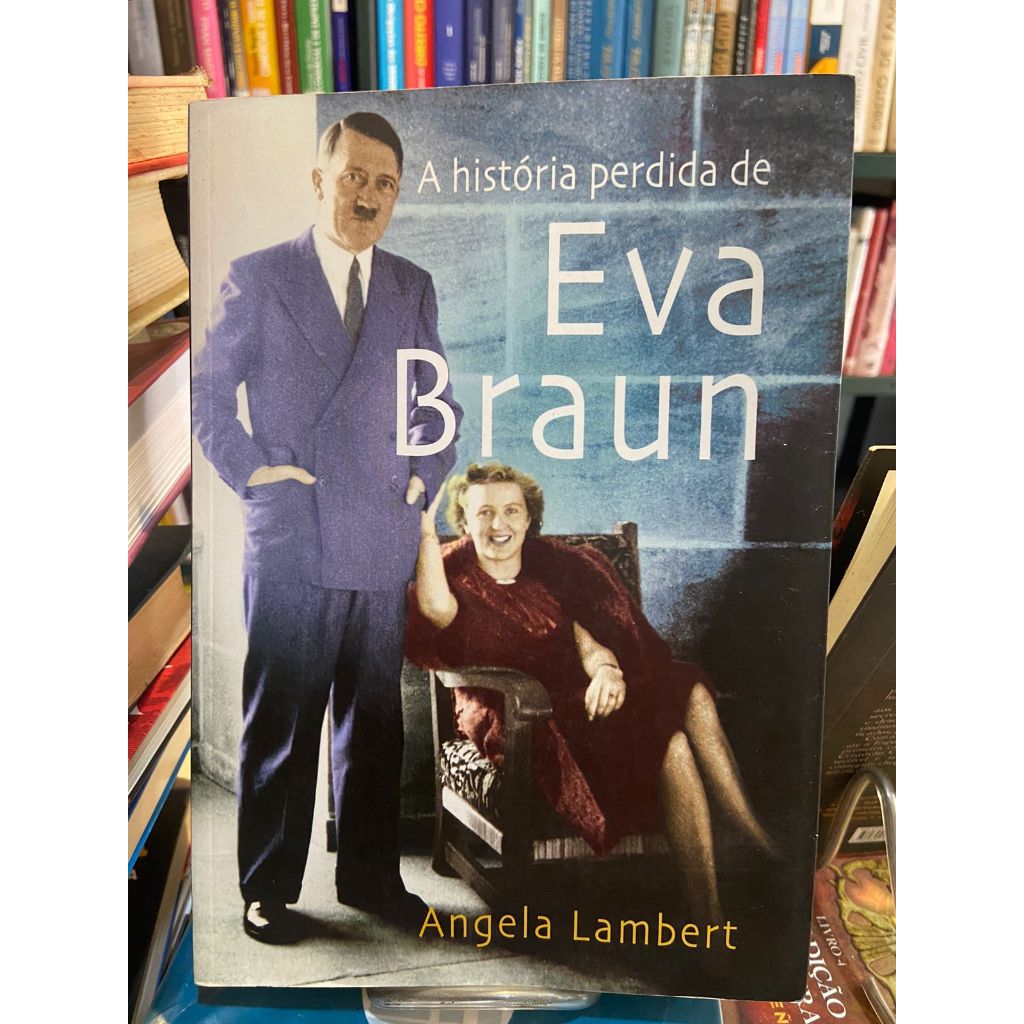 A História Perdida de Eva Braum - Angela Lambert | Shopee Brasil