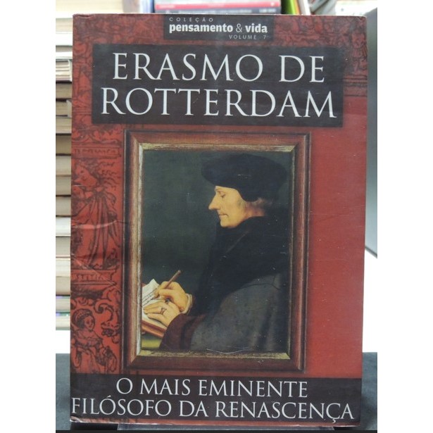 Erasmo de Rotterdam - o Mais Eminente Filósofo da Renascença - Luiz ...