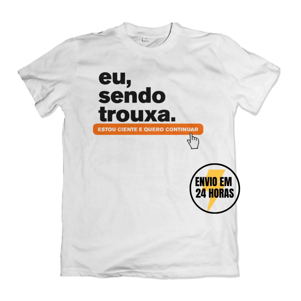 Camiseta Eu Sendo Trouxa Frase Engraçada - Blusa Eu sendo Trouxa Estou ...