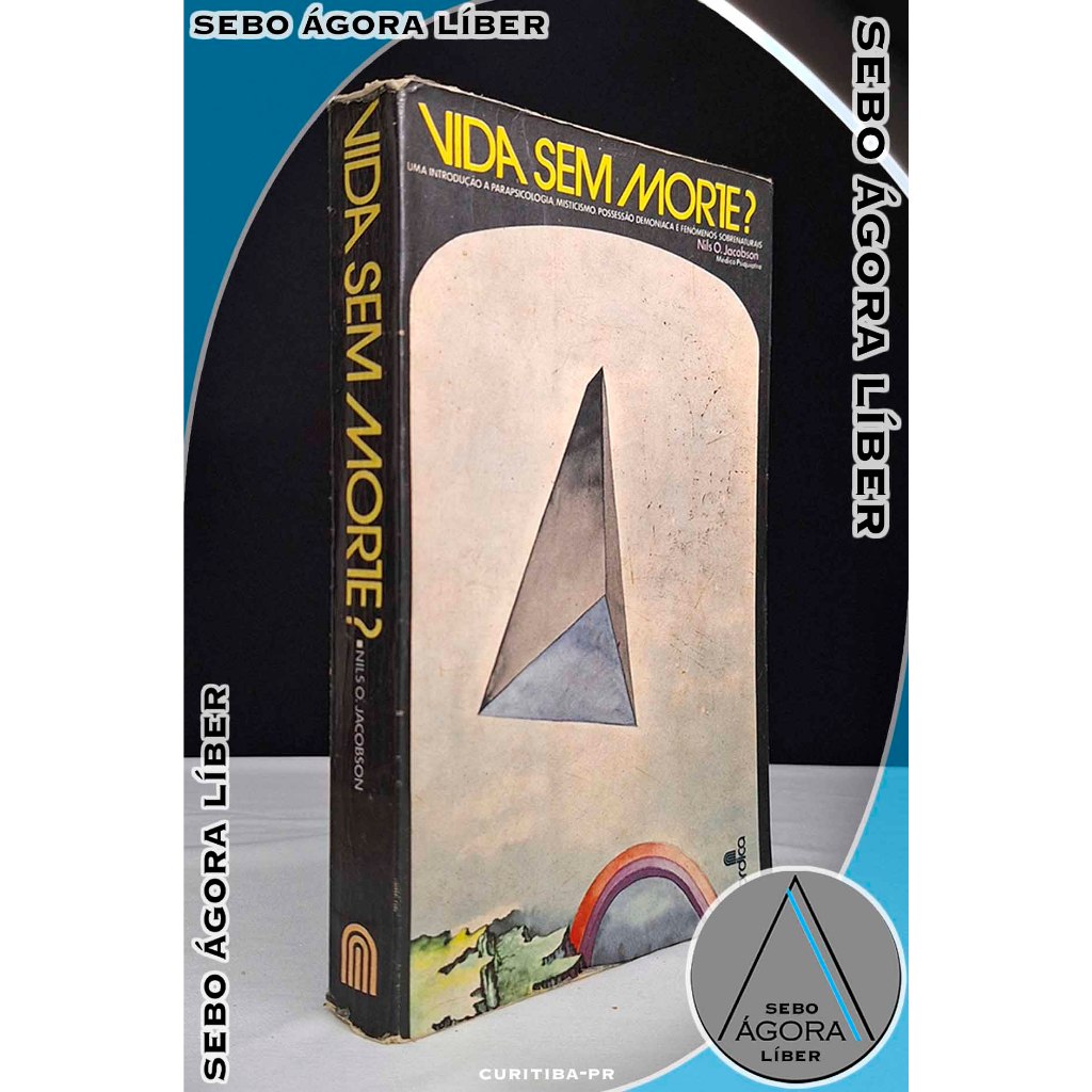 Vida sem Morte? uma Introdução a Parapsicologia, Misticismo... Nils O ...