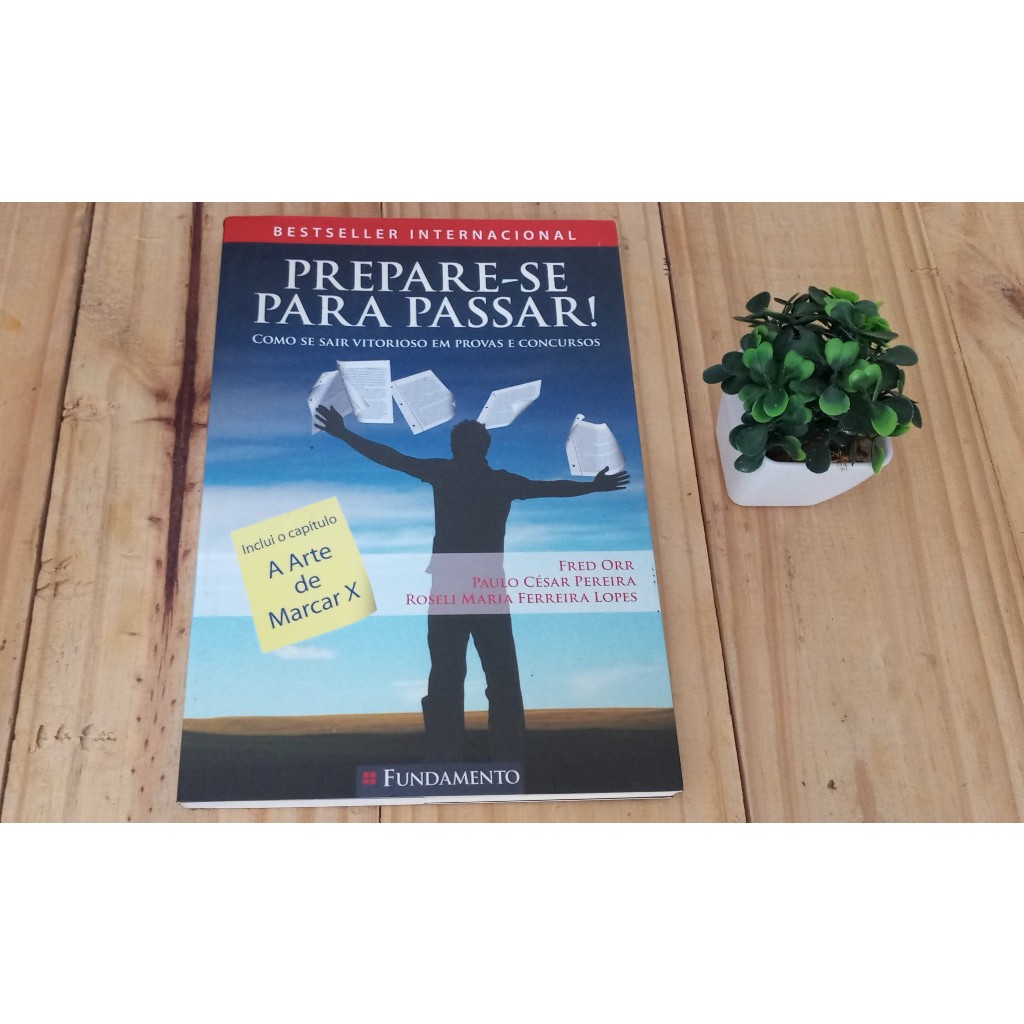 Livro - Prepara-se para passar - Como se sair vitorioso em provas e ...