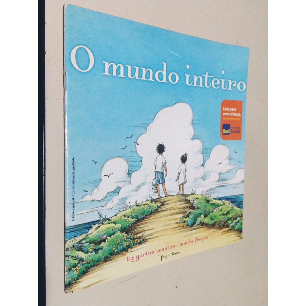 Livro O Mundo Inteiro - Liz Garton Scanlon e Marla Frazee (ótimo estado ...