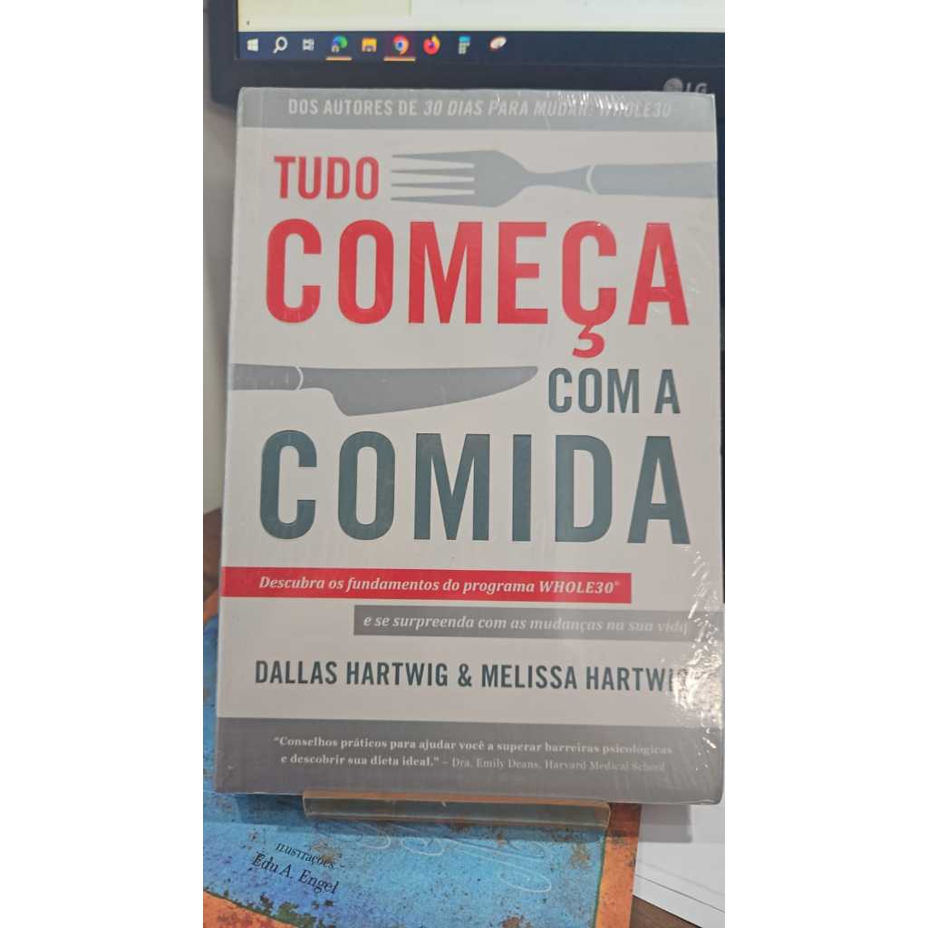 LIVRO TUDO COMEÇA COM A COMIDA - DALLAS HARTWIG & MELISSA HARTWIG ...