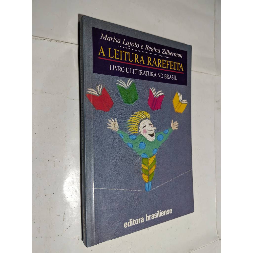 LIVRO - A Leitura Rarefeita: Livro e Literatura no Brasil - Marisa ...