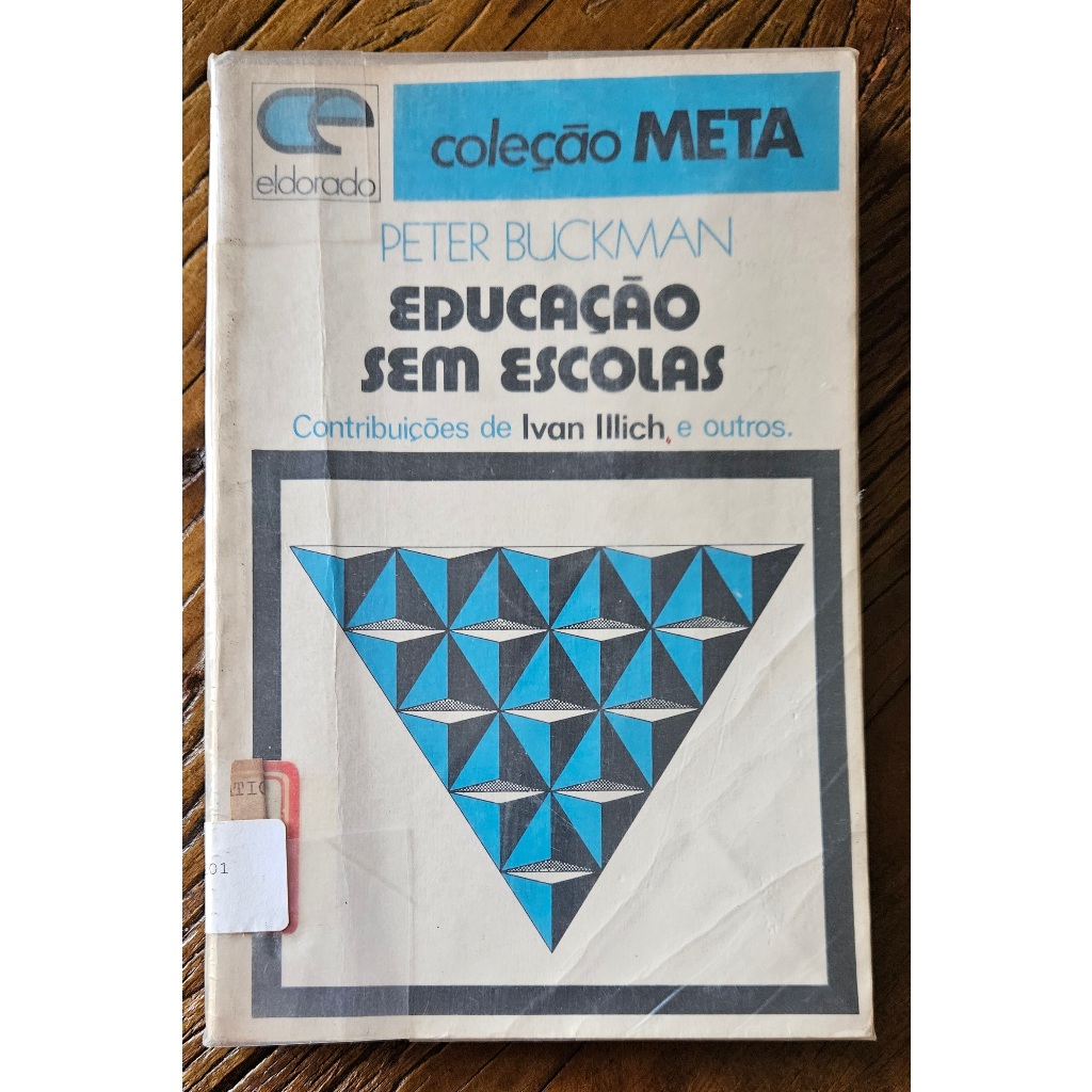Livro EDUCAÇÃO SEM ESCOLAS: CONTRIBUIÇÕES DE IVAN ILLICH E OUTROS ...