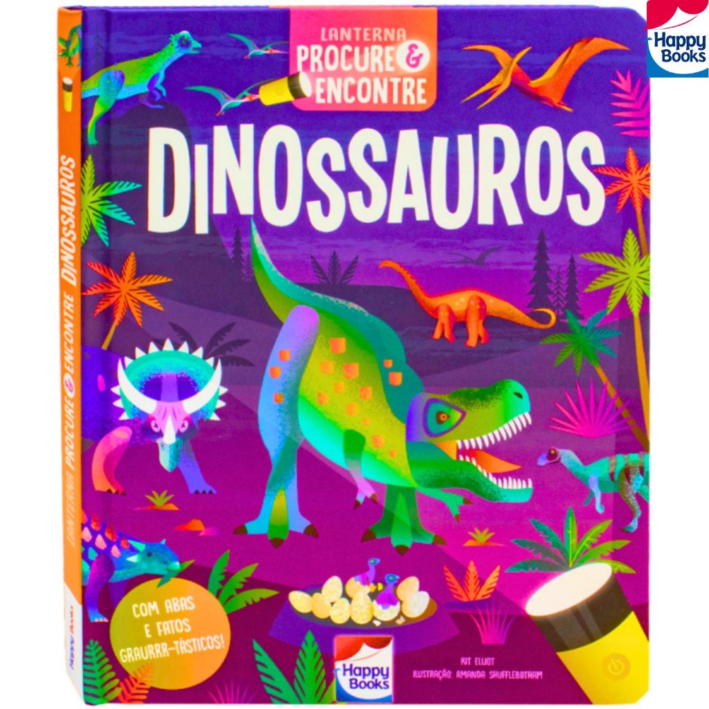 Livro Infantil Lanterna Série Procure & Encontre: Dinossauros | Happy ...