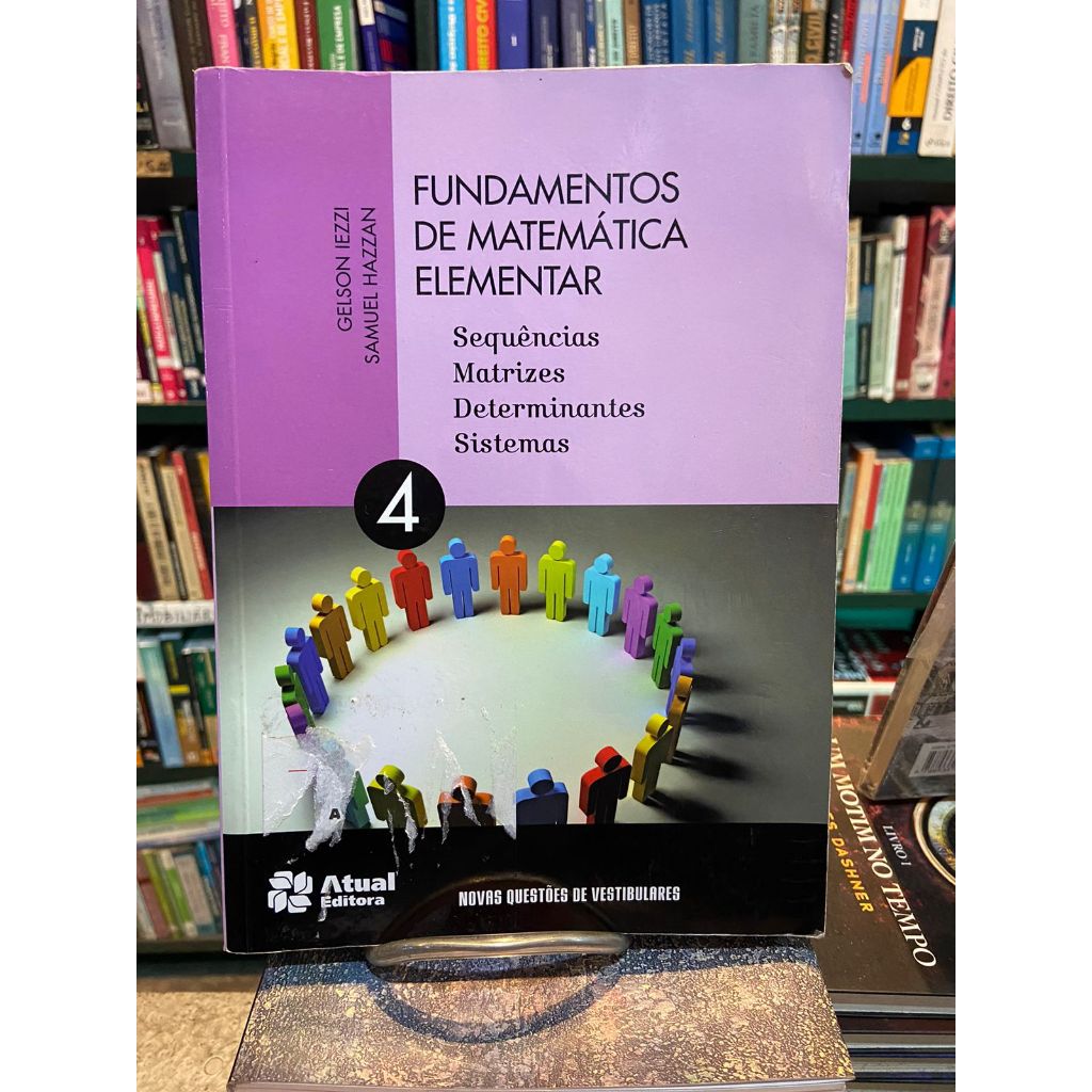Fundamentos da Matemática Elementar - Volume 4: sequências matrizes ...
