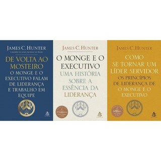 Coleção James C. Hunter - O Monge e o Executivo - Uma História Sobre a ...