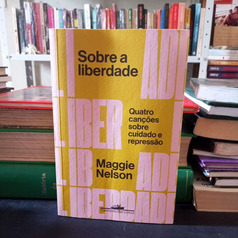 Livro Sobre A Liberdade: Quatro Canções Sobre Cuidado e Repressão ...