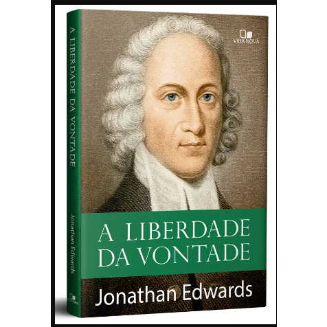 A Liberdade da Vontade | Jonathan Edwards | Shopee Brasil