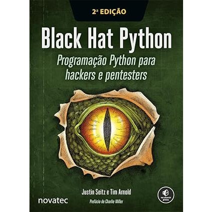 Livro Black Hat Python – 2ª Edição: Programação Python para hackers e ...