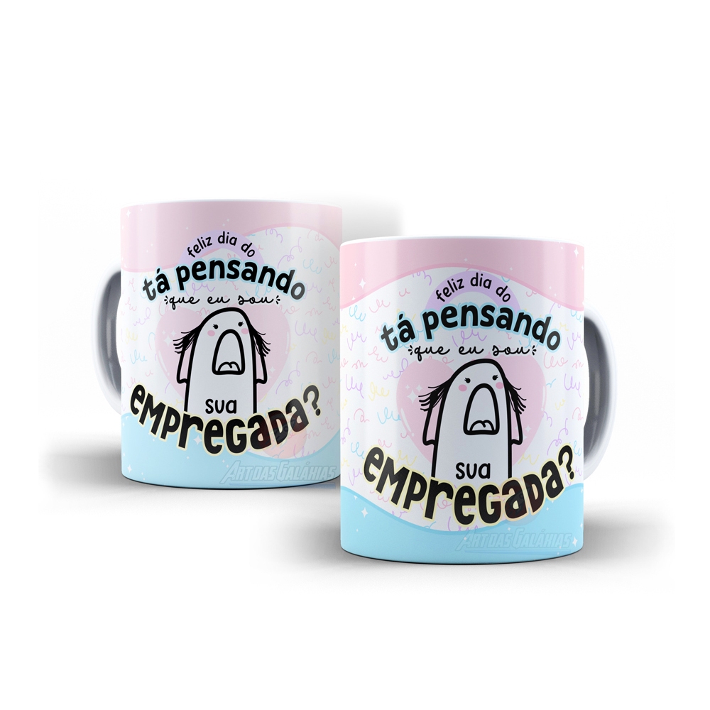 Caneca Dia das Mães Porcelana Ta pensando que eu sou sua empregada | Shopee Brasil