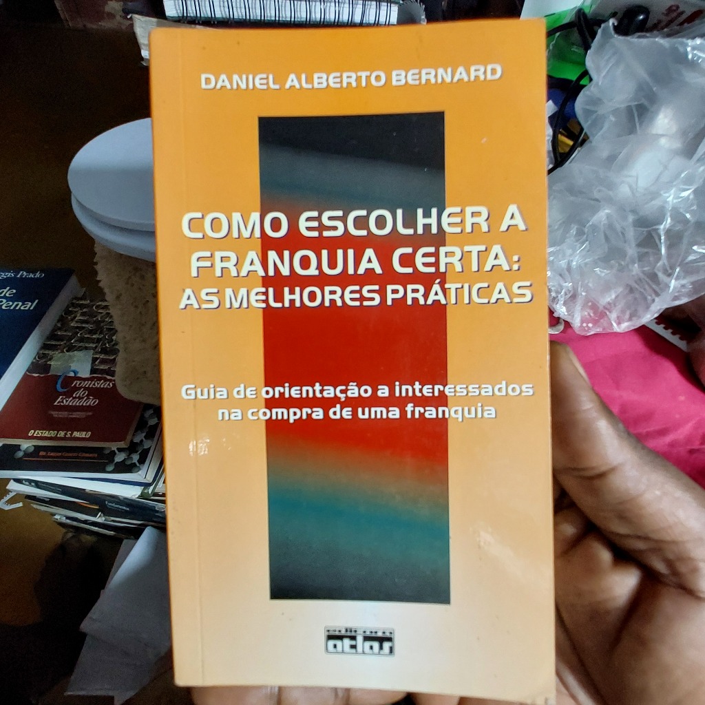Livro - Como Escolher a Franquia Certa : As Melhores Práticas - Daniel Alberto Bernard | Shopee ...