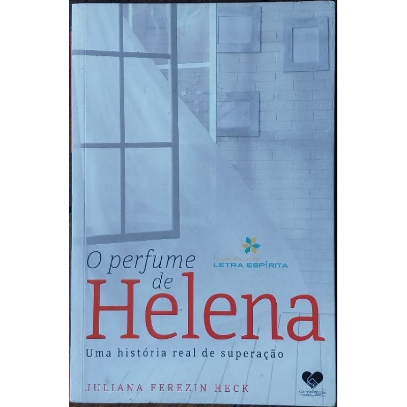 O perfume de Helena | Uma história real de superação - Juliana Ferezin ...