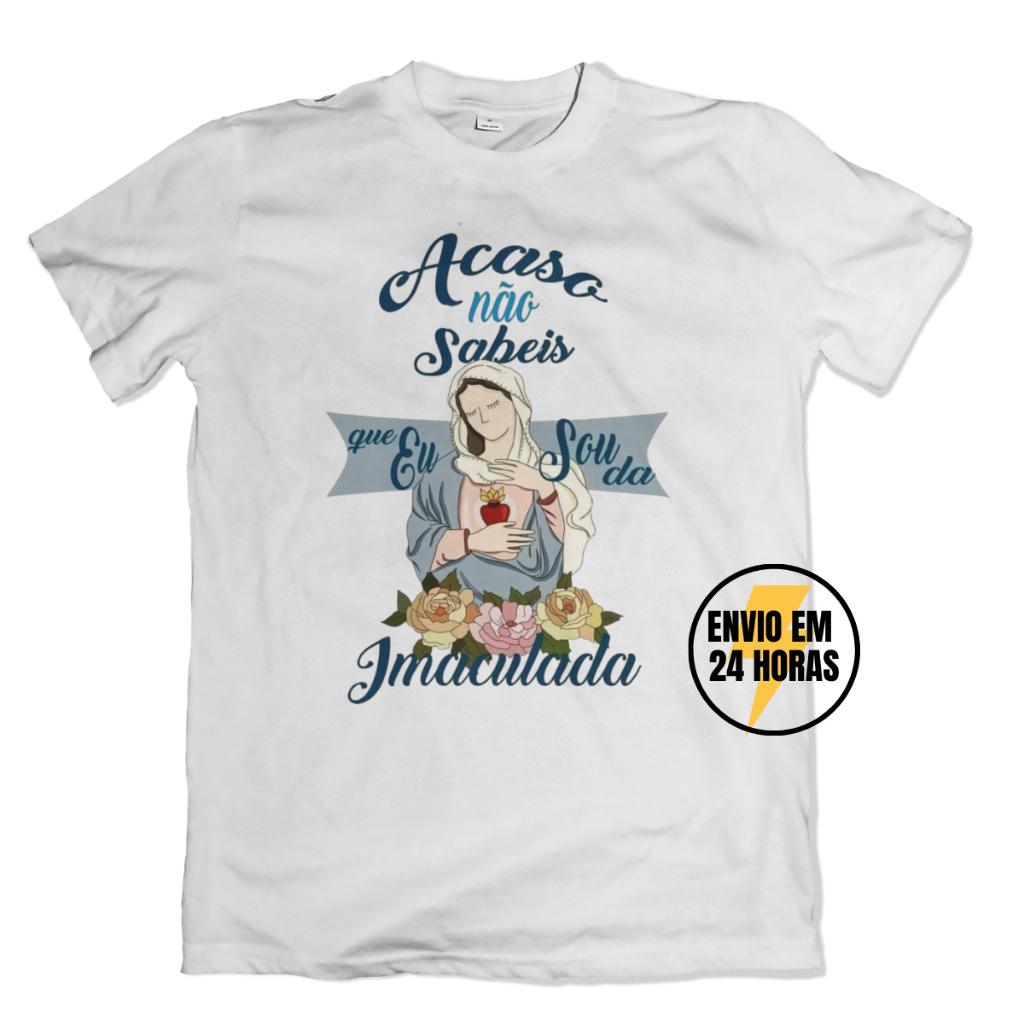 Camiseta Religiosa Acaso Não Sabeis Que Eu Sou Da Imaculada - Camiseta ...