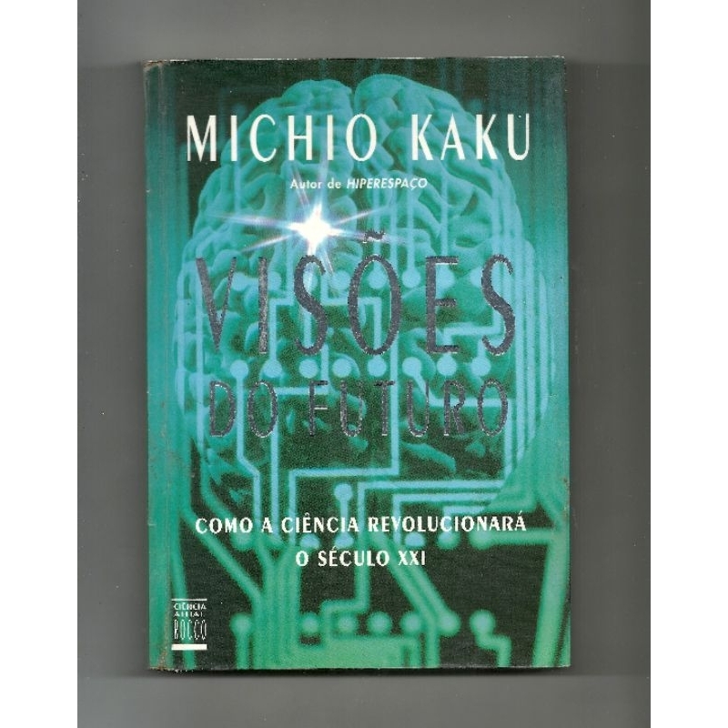 Livro - Visões do futuro (como a ciência revolucionará o século XXI) | Shopee Brasil