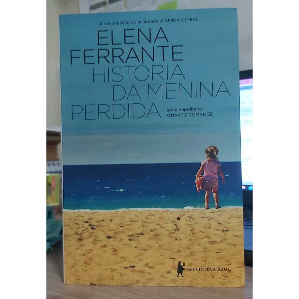 História da menina perdida: Maturidade – Velhice ELENA FERRANTE ...