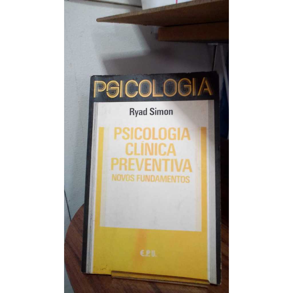 LIVRO PSICOLOGIA CLÍNICA PREVENTIVA NOVOS FUNDAMENTOS - RYAD SIMON ...
