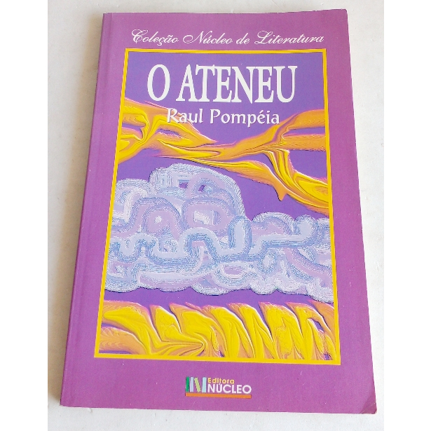 O ATENEU, AUTOR: RAUL POMPÉIA | Shopee Brasil