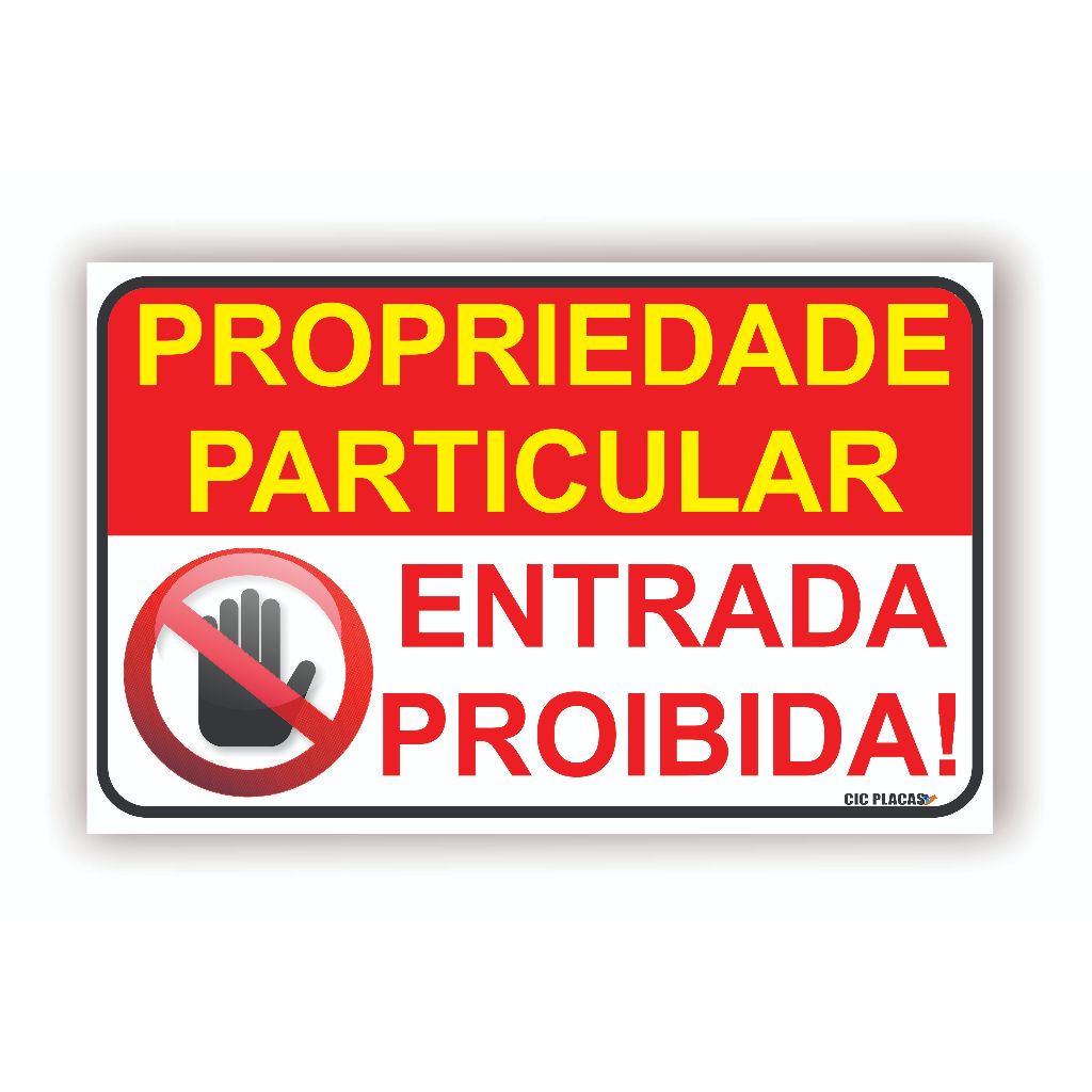 Placa Entrada Proibida Propriedade Particular 60 x 40 cm | Shopee Brasil