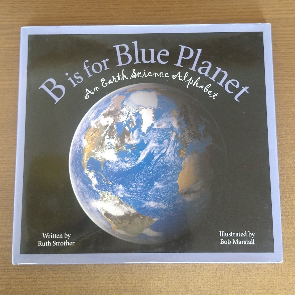 Livro B is For Blue Planet: An Earth Science Alphabet - Ruth Strother ...