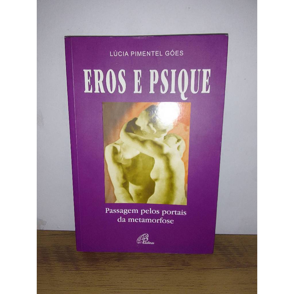 Eros e Psique - Passagem pelos portais da metamorfose - Lúcia Pimentel Góes | Shopee Brasil
