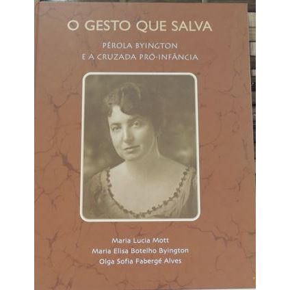 O Gesto Que Salva: Pérola Byington e a Cruzada Pró - Infância - Maria ...