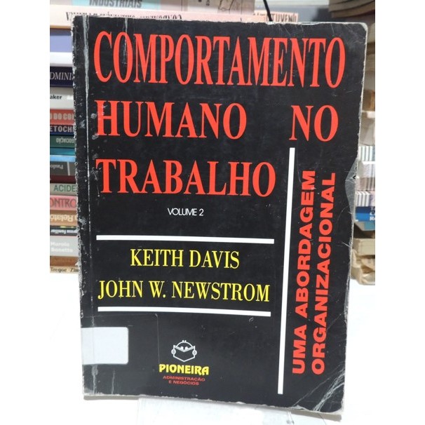 Comportamento Humano no Trabalho - Volume 2 - Keith Davis; John W ...
