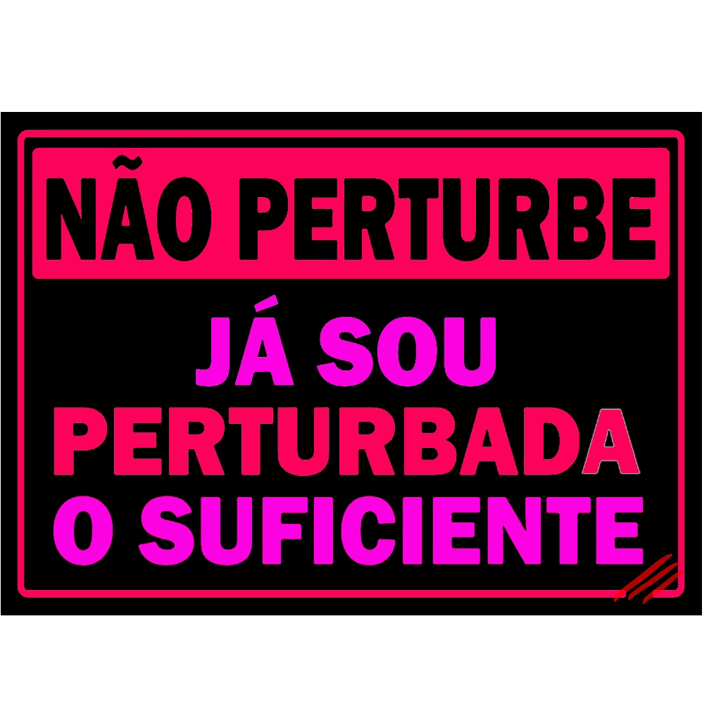 Placa Decorativa Quadro Não Perturbe Já Sou Perturbada O Suficiente | Shopee Brasil