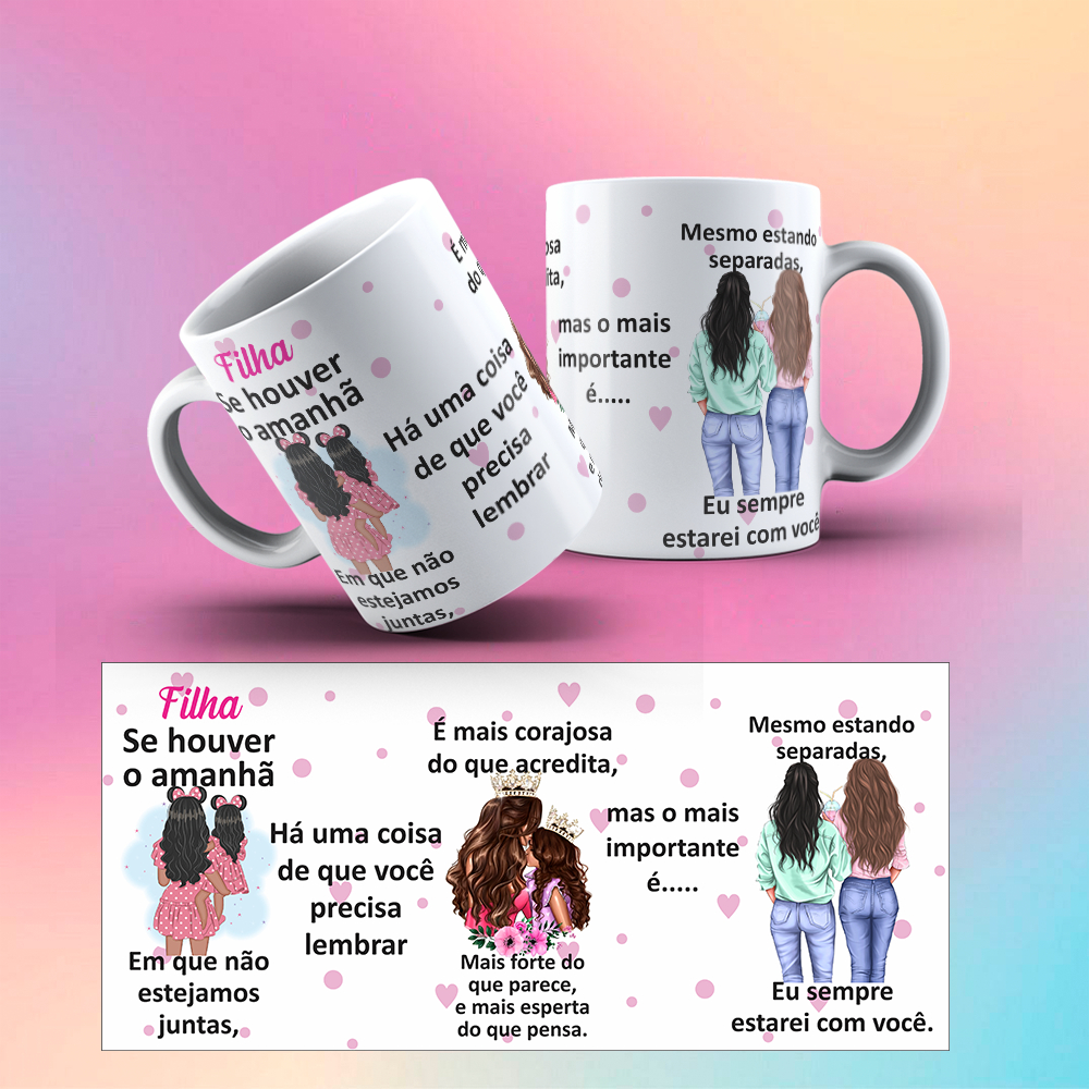 Caneca Personalizada SE HOUVER AMANHA FILHO/FILHA/MÃE/AMIGAS C/ NOME ...