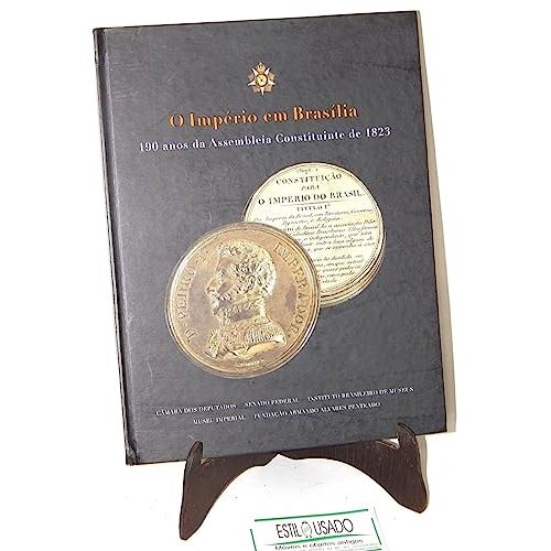 O Império Em Brasília: 190 Anos Da Assembleia Constituinte De 1823 ...