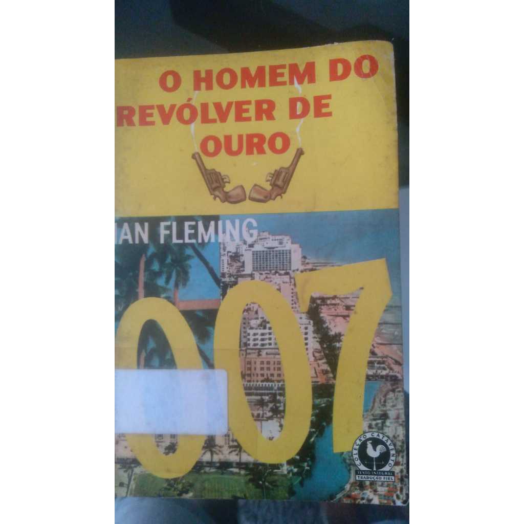 007 - O Homem do Revolver de Ouro de Ian Fleming, Coleção Catavento, da ...