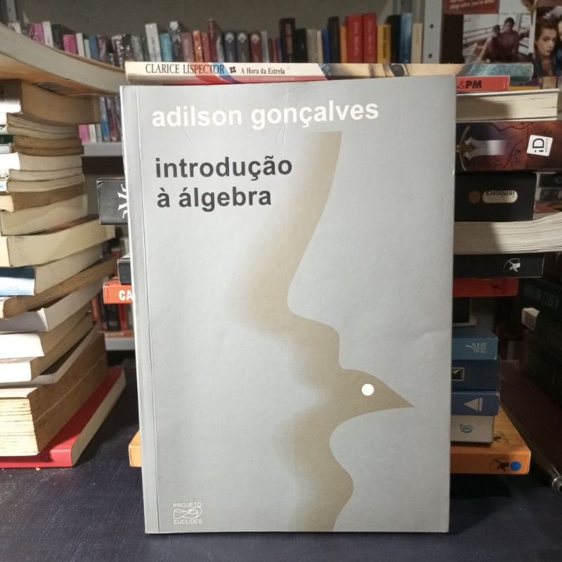Livro Introdução à Álgebra - Adilson Gonçalves (Quinta Edição) | Shopee ...