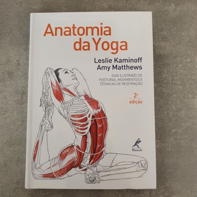 Livro: Anatomia da yoga: Guia ilustrado de posturas, movimentos e ...