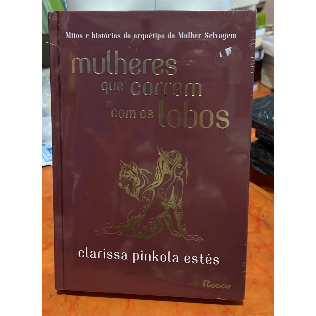 Mulheres que correm com os lobos: Mitos e histórias do arquétipo da ...