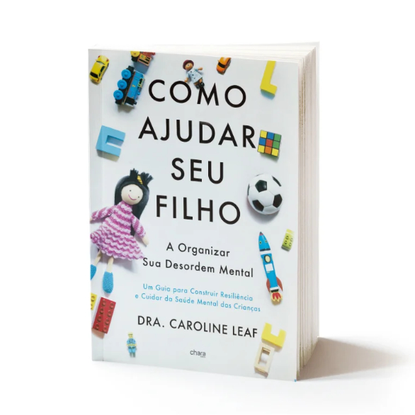 Como ajudar seu Filho A organizar Sua Desordem Mental - Dra. Caroline Leaf | Shopee Brasil