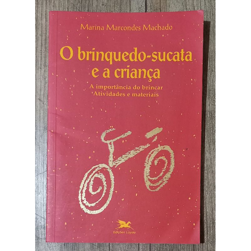 o brinquedo-sucata e a criança - marina marcondes Machado | Shopee Brasil