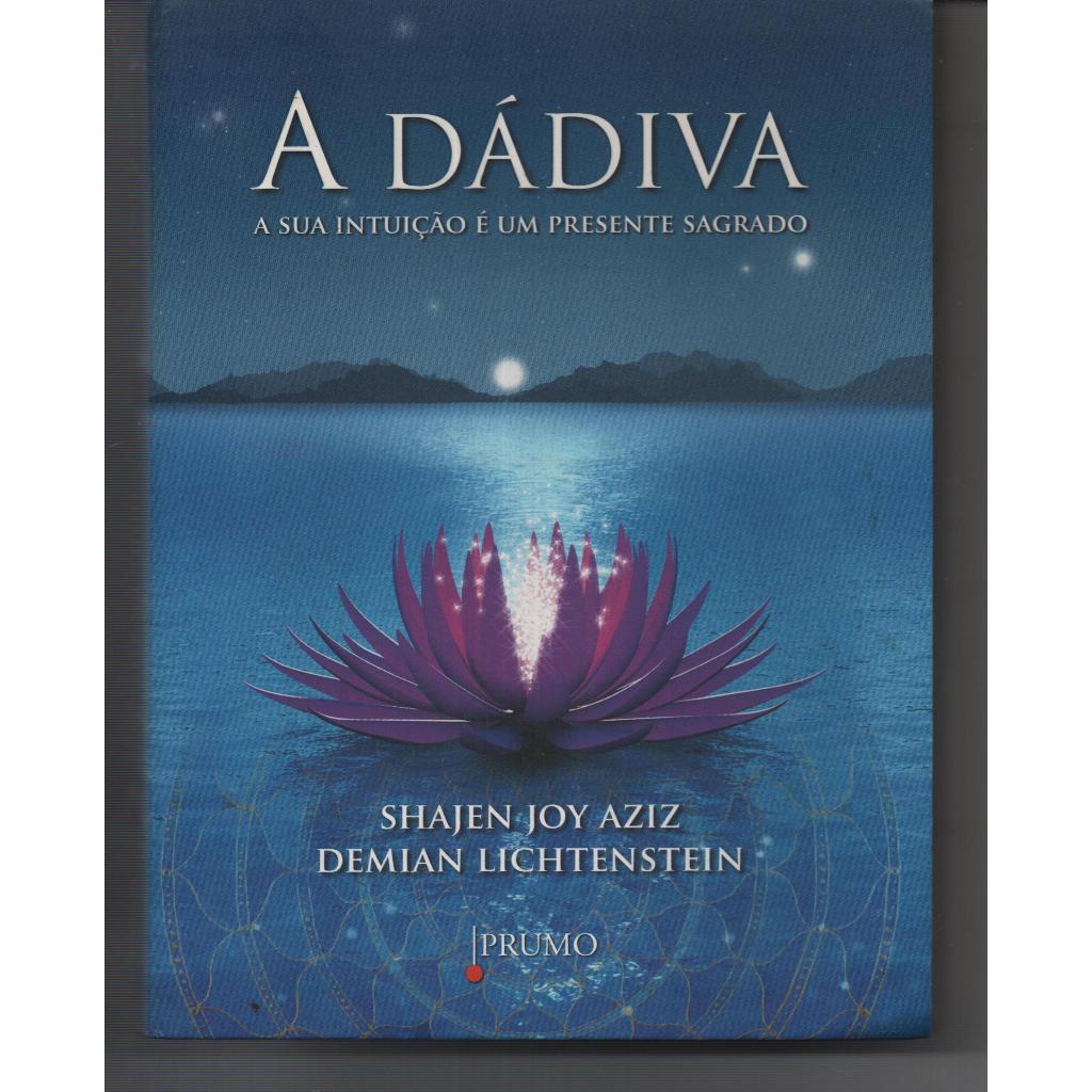 A Dádiva - A sua intuição é um presente sagrado - Shajen Joy Aziz e ...